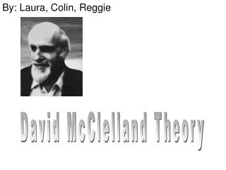 PPT - David McClelland Theory PowerPoint Presentation, free download ...