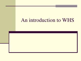 PPT - An introduction to WHS PowerPoint Presentation, free download ...