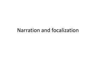 PPT - Narration and focalization PowerPoint Presentation, free download ...