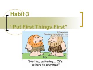 PPT - Habit 3 “Put First Things First” PowerPoint Presentation, free ...