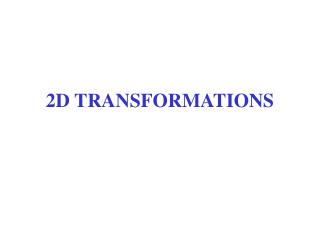PPT - 2D TRANSFORMATIONS PowerPoint Presentation, free download - ID ...