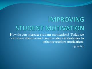 PPT - IMPROVING STUDENT MOTIVATION PowerPoint Presentation, free ...