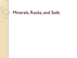 PPT - Minerals, Rocks, and Soils PowerPoint Presentation, free download ...