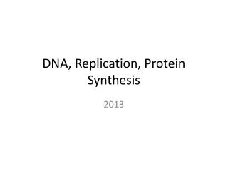PPT - DNA, Replication, Protein Synthesis PowerPoint Presentation, free ...