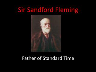 PPT - Sir Sandford Fleming PowerPoint Presentation, free download - ID ...