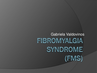 PPT - Fibromyalgia Syndrome (FMS) PowerPoint Presentation, free ...