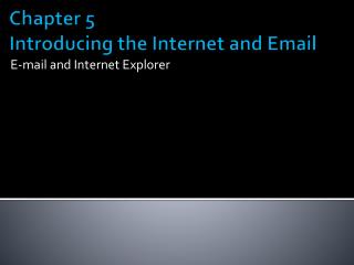 PPT - Chapter 5 Introducing the Internet and Email PowerPoint ...