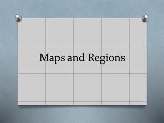PPT - Maps and Regions PowerPoint Presentation, free download - ID:3092518