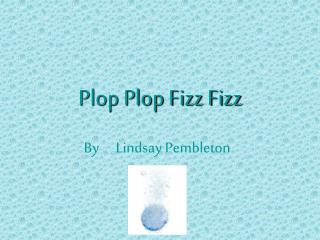 Define fizz fizz PowerPoint (PPT) Presentations, Define fizz fizz PPTs ...