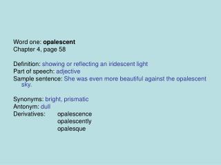 PPT - Word one: opalescent Chapter 4, page 58 Definition: showing or ...