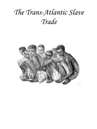 PPT - The Atlantic Slave Trade PowerPoint Presentation - ID:2783224