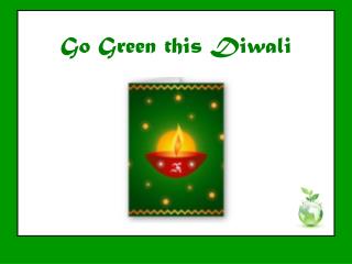 PPT - Go+Green+Diwali PowerPoint Presentation, free download - ID:3126989
