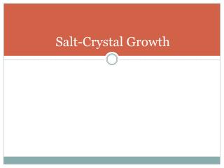 PPT - Salt-Crystal Growth PowerPoint Presentation, free download - ID ...