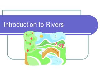 PPT - Introduction to Rivers PowerPoint Presentation, free download ...