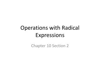 PPT - Operations with Radical Expressions PowerPoint Presentation, free ...