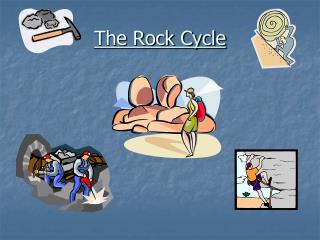 PPT - The Rock Cycle PowerPoint Presentation, free download - ID:3206740