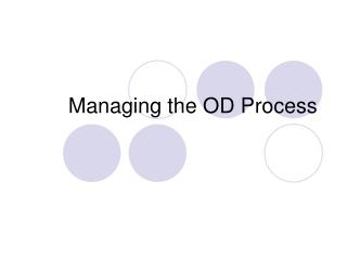 PPT - Managing the OD Process PowerPoint Presentation, free download ...