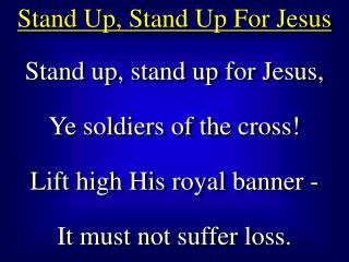 PPT - Stand Up, Stand Up For Jesus PowerPoint Presentation, free ...