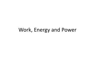 PPT - Work, Energy and Power PowerPoint Presentation - ID:3223032