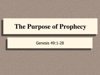 PPT - The Purpose of Prophecy PowerPoint Presentation - ID:3225069