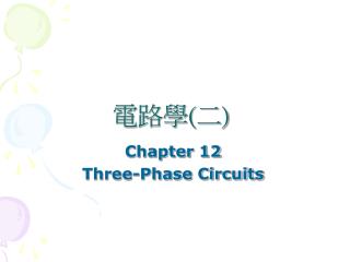 PPT - Chapter 12 Three-Phase Circuits PowerPoint Presentation, free ...