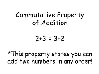 PPT - Commutative Property of Addition 2+3 = 3+2 PowerPoint ...