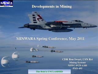PPT - CDR Ron Swart, USN Ret Mining Systems NSWC-PCD A10S PMS-495 ...