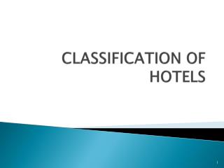 PPT - CLASSIFICATION OF HOTELS PowerPoint Presentation, free download ...
