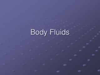 PPT - Body Fluids PowerPoint Presentation, free download - ID:3279786