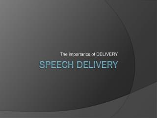 PPT - Speech Delivery PowerPoint Presentation, free download - ID:3297915