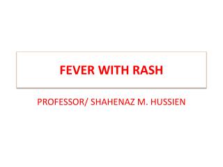 PPT - FEVER WITH RASH PowerPoint Presentation, free download - ID:330623