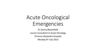 PPT - Acute Oncological Emergencies PowerPoint Presentation, free ...