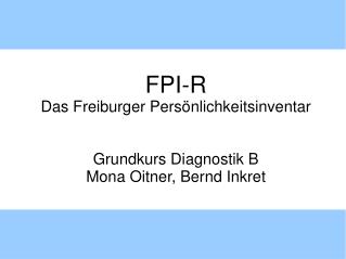 PPT - FPI-R Das Freiburger Persönlichkeitsinventar Grundkurs Diagnostik ...