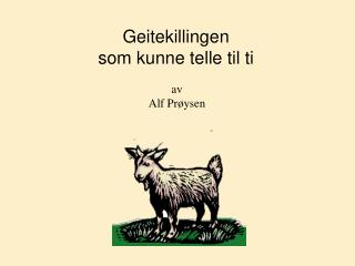 PPT - Geitekillingen som kunne telle til ti PowerPoint Presentation ...