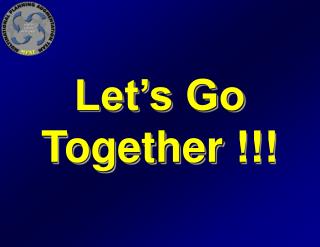 PPT - Let’s Go Together !!! PowerPoint Presentation, free download - ID ...