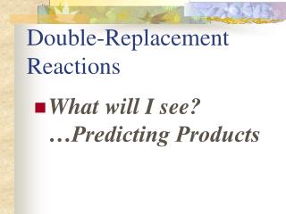 PPT - Double-Replacement Reactions PowerPoint Presentation, free ...