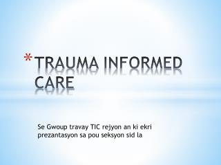 PPT - TRAUMA INFORMED CARE PowerPoint Presentation, free download - ID ...