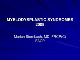 PPT - MYELODYSPLASTIC SYNDROMES 2009 PowerPoint Presentation, free ...