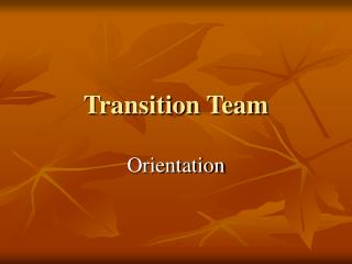 PPT - Transition Team PowerPoint Presentation, free download - ID:3361280
