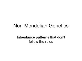 PPT - Non-Mendelian Genetics PowerPoint Presentation, free download ...