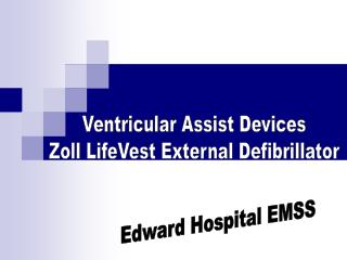 PPT - Ventricular Assist Devices Zoll LifeVest External Defibrillator ...