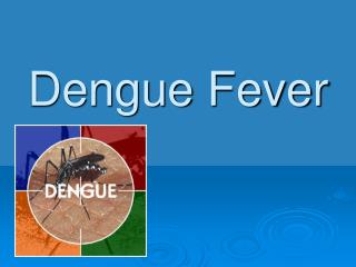 PPT - Dengue Fever PowerPoint Presentation, free download - ID:3414480