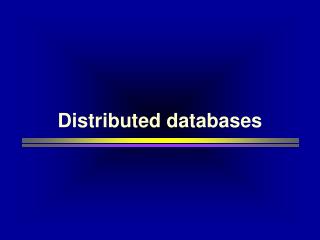 PPT - Distributed databases PowerPoint Presentation, free download - ID ...