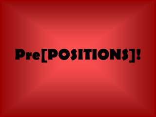 PPT - Pre[POSITIONS]! PowerPoint Presentation, free download - ID:3478190