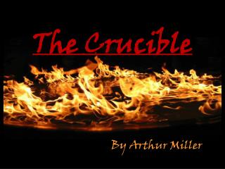PPT - The Crucible PowerPoint Presentation, free download - ID:3523240