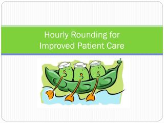 PPT - Hourly Rounding for Improved Patient Care PowerPoint Presentation ...