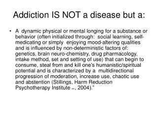 PPT - Addiction IS NOT a disease but a: PowerPoint Presentation, free ...