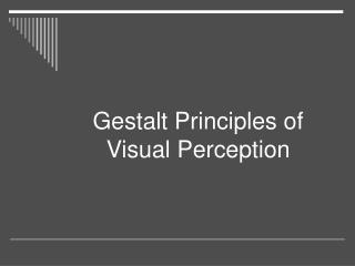 PPT - Gestalt Principles of Visual Perception PowerPoint Presentation ...