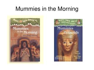 PPT - Mummies in the Morning PowerPoint Presentation, free download ...