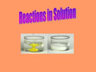 PPT - Reactions in Solution PowerPoint Presentation, free download - ID ...